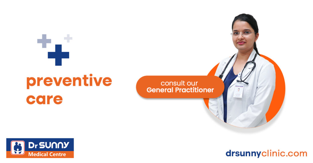 Visit our GP for best preventive care - Dr. Sunny Medical Centre