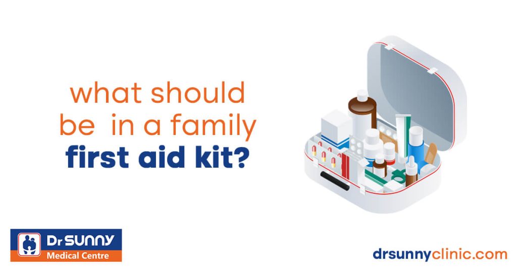 What Should Be In A Family First Aid Kit? - Dr. Sunny Medical Centre